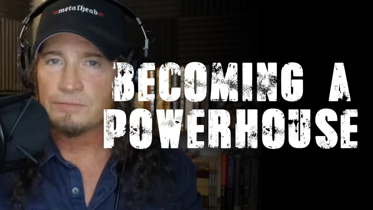 Becoming A Powerhouse – Metal Motivation Store